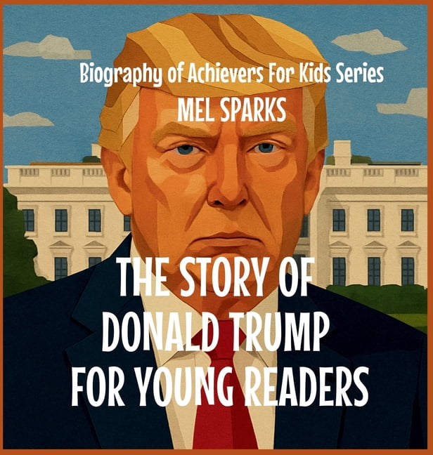 Biography of Achievers for Kids The Story of Donald Trump for Young ...