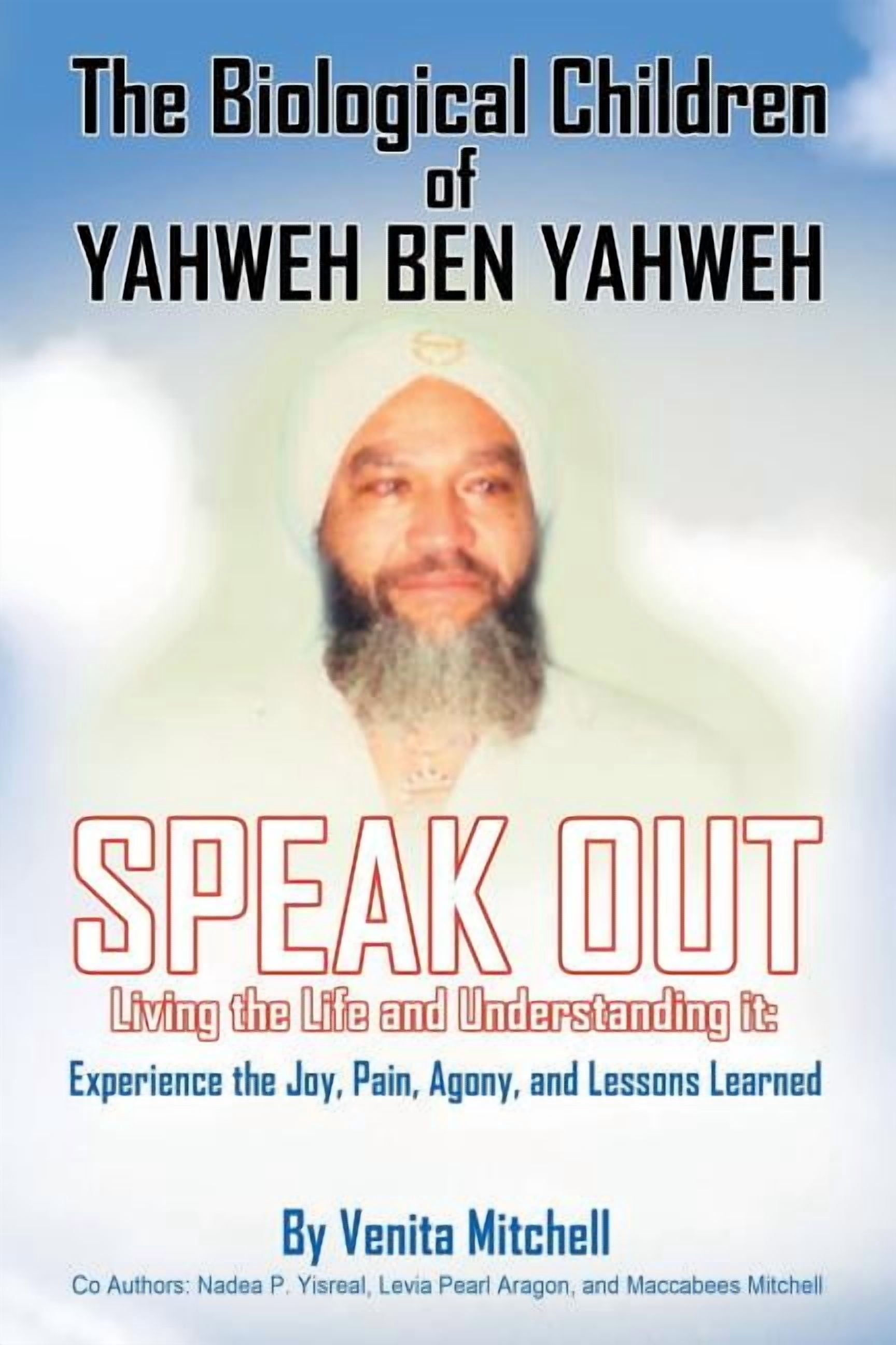 The Biological Children of Yahweh Ben Yahweh Speak Out (Paperback ...
