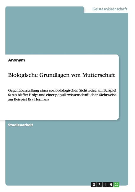 Biologische Grundlagen von Mutterschaft : Gegenüberstellung einer ...