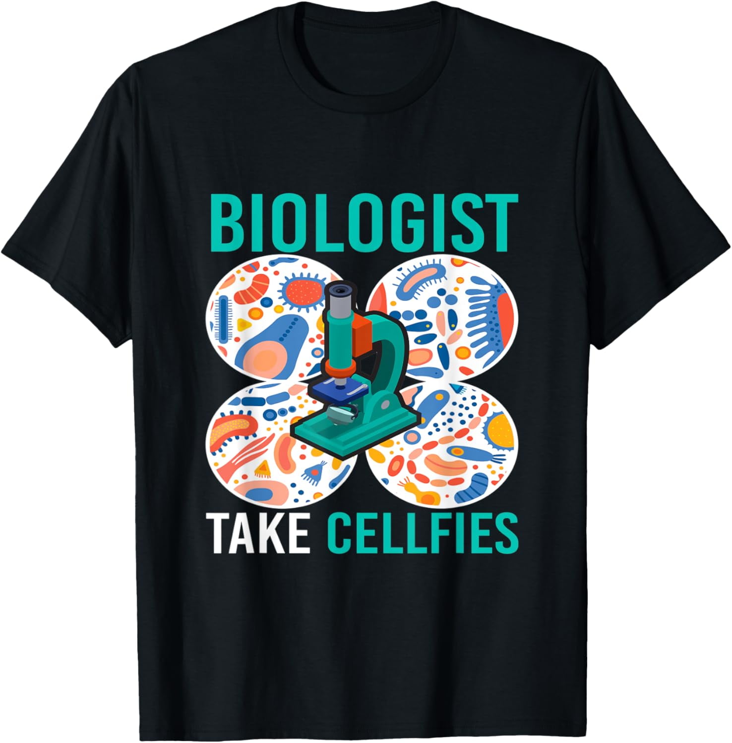 Biologist Take Cellfies I Bacteria Chemistry Laboratory T-Shirt ...
