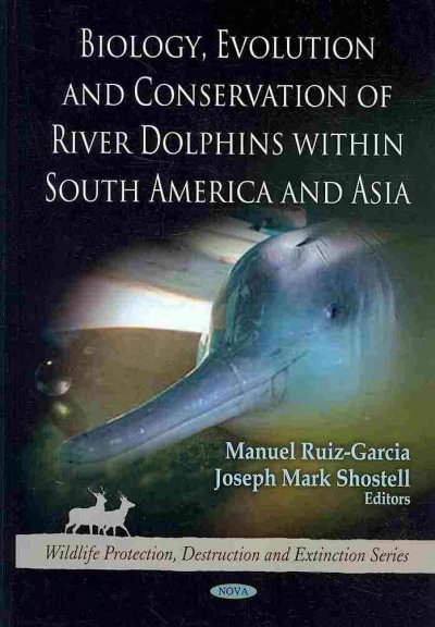 Pre-Owned Biology, Evolution and Conservation of River Dolphins Within ...