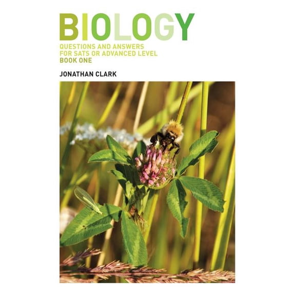 Biology: Questions and Answers for Sats and Advanced Level; Book 1 ...