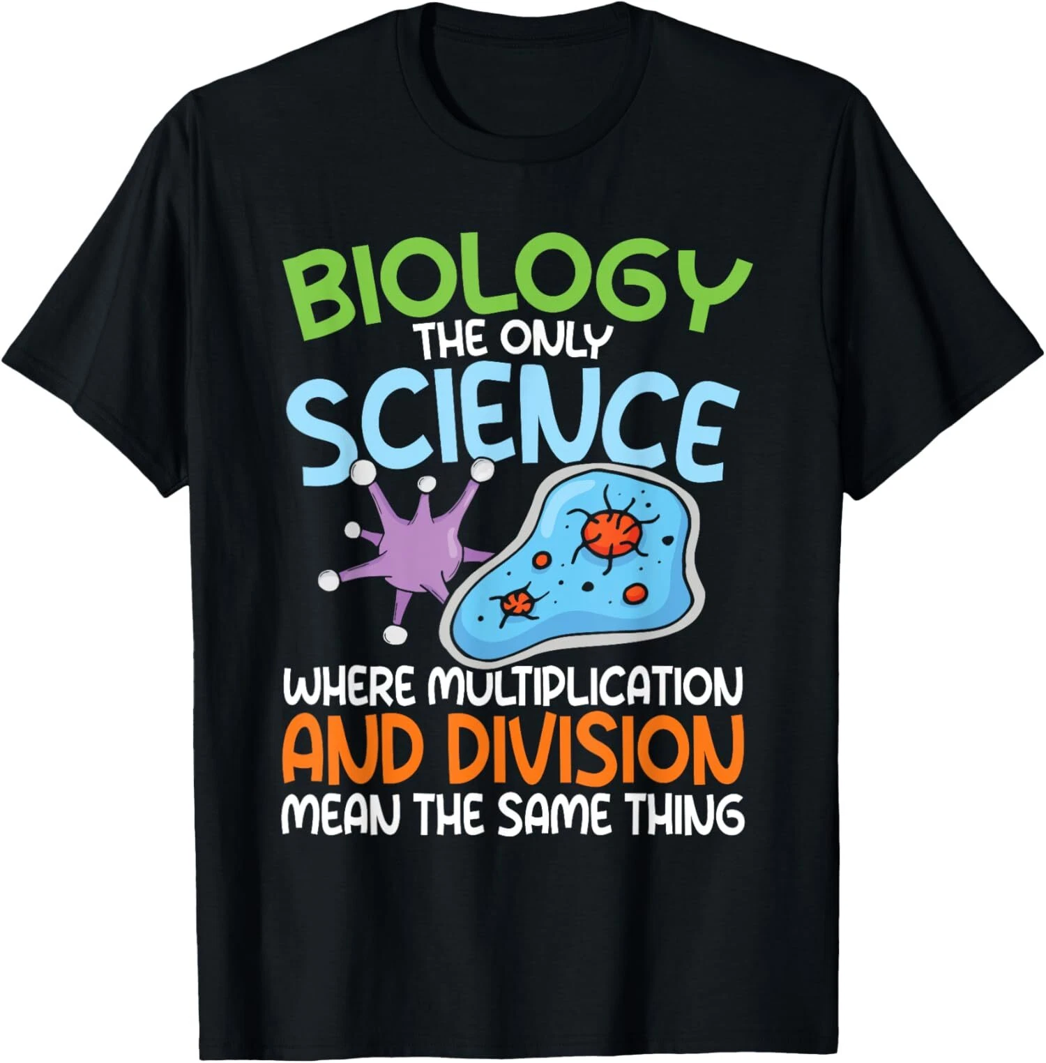 Biology Quote Multiplication The Same Thing Funny Unisex T-Shirt, for ...