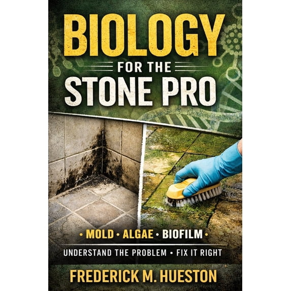 Biology for the Stone Pro: How Living Things Mess With Stone and Tile ...