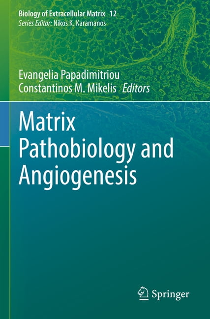 Biology of Extracellular Matrix: Matrix Pathobiology and Angiogenesis ...