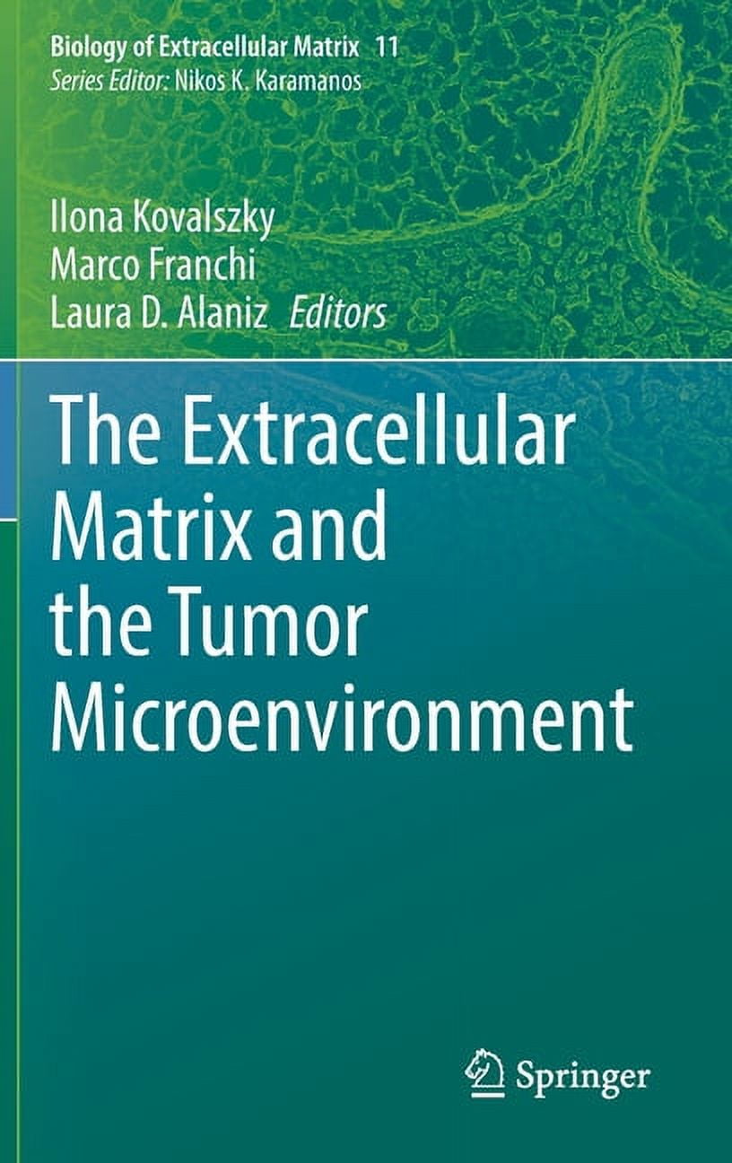 Biology of Extracellular Matrix The Extracellular Matrix and the Tumor ...
