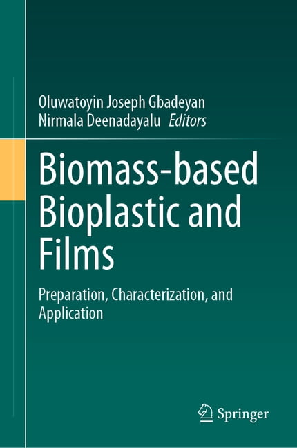 Biomass-Based Bioplastic and Films: Preparation, Characterization, and Application, (Hardcover ...