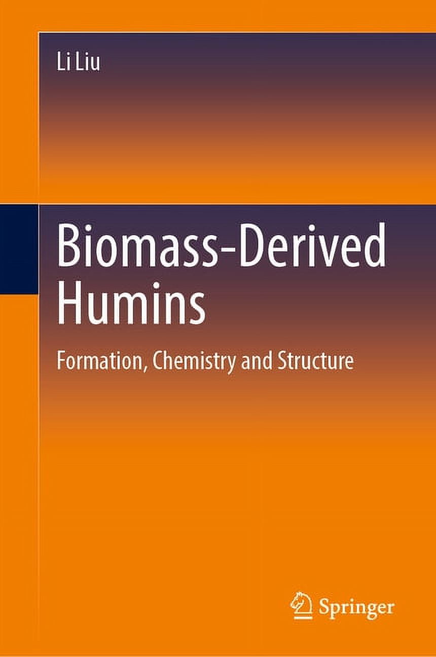 Biomass-Derived Humins: Formation, Chemistry and Structure, (Hardcover ...
