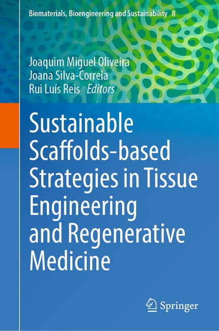 Biomaterials, Bioengineering and Sustain Sustainable Scaffolds-Based ...
