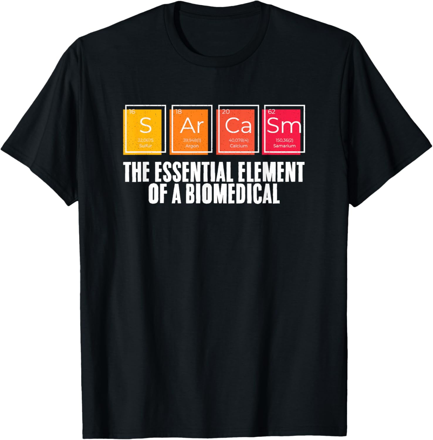 t-shirt Biomed Chemical Sarcasm Biomedical Engineer Periodic Table T ...