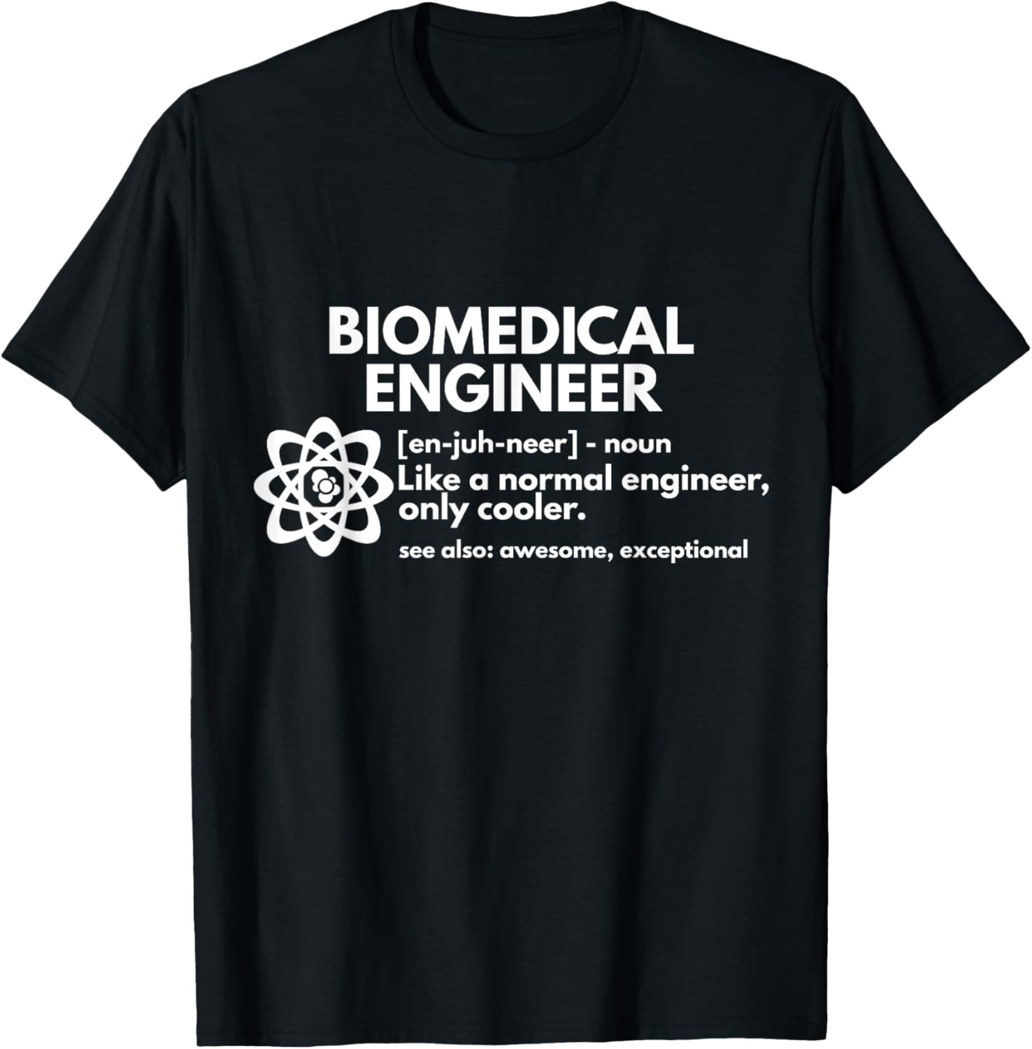Biomedical Engineer Definition Funny Engineering Gift T-Shirt - Walmart.com