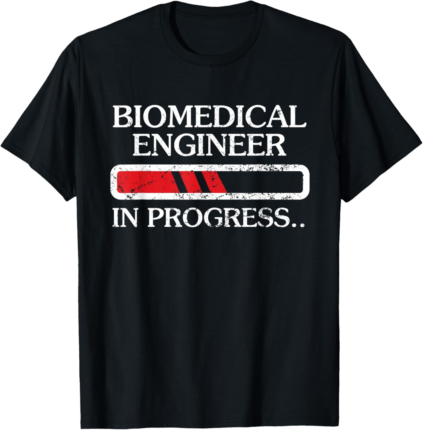 Biomedical Engineer In Progress Outfit For Biomed Engineers T-Shirt ...
