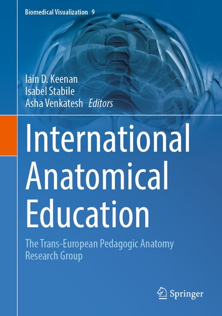 Biomedical Visualization International Anatomical Education: The Trans ...