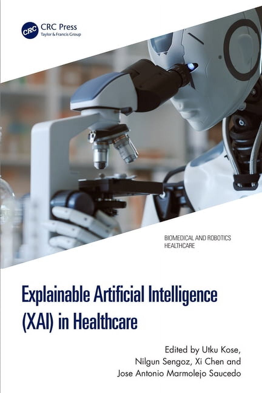 Biomedical and Robotics Healthcare Explainable Artificial Intelligence (XAI) in Healthcare ...