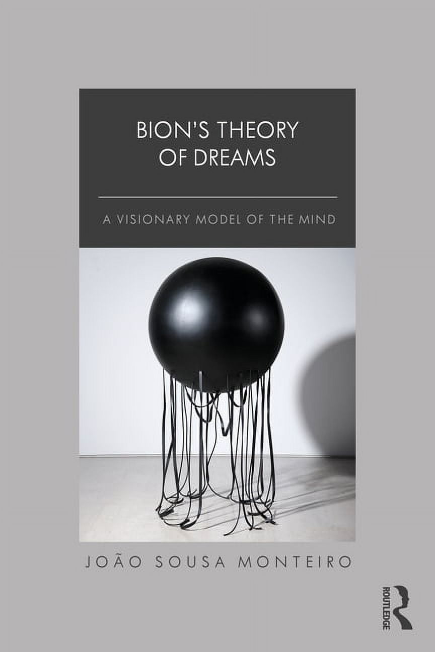 Bion's Theory of Dreams: A Visionary Model of the Mind (Paperback ...