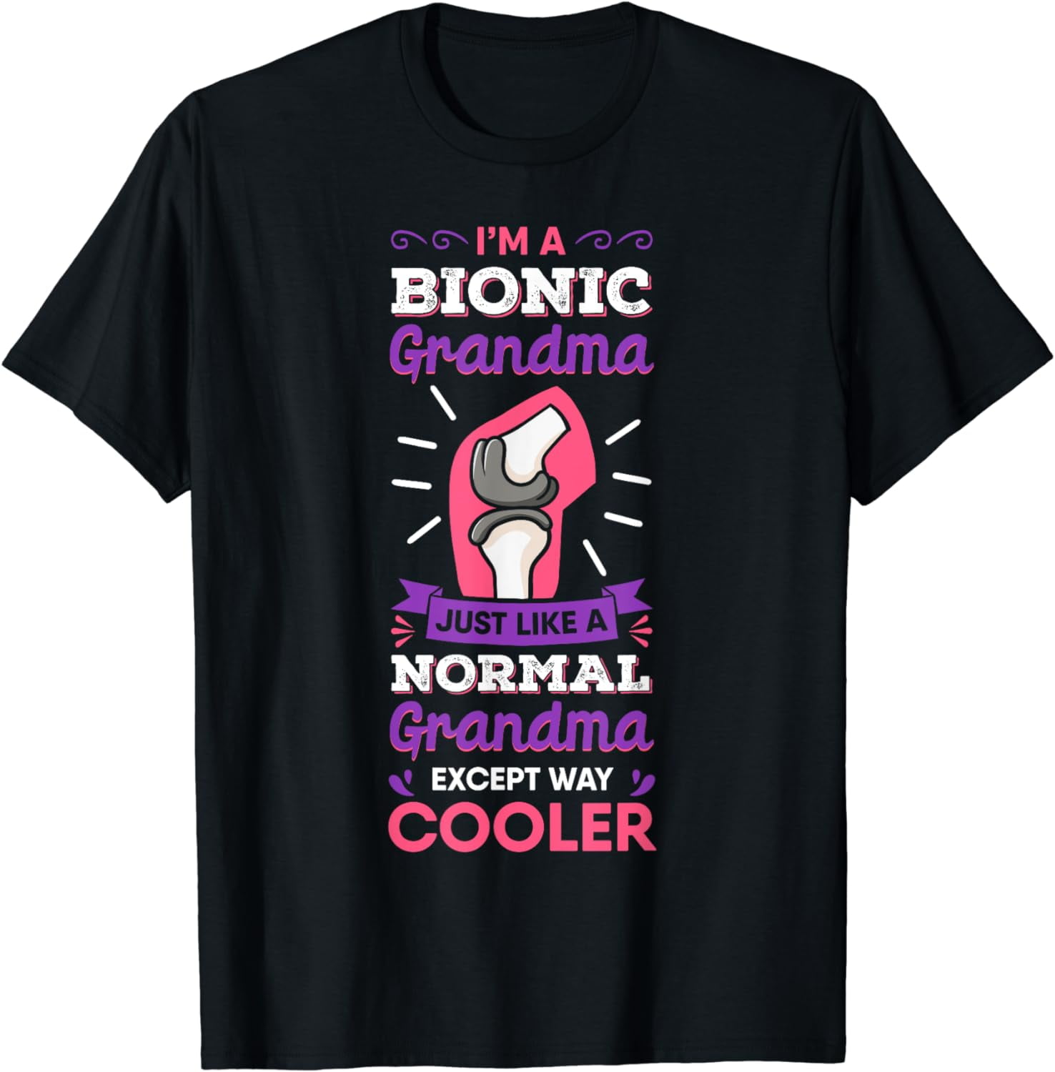 Bionic Grandma Hip Replacement Surgery Joint Arthroplasty T-Shirt ...