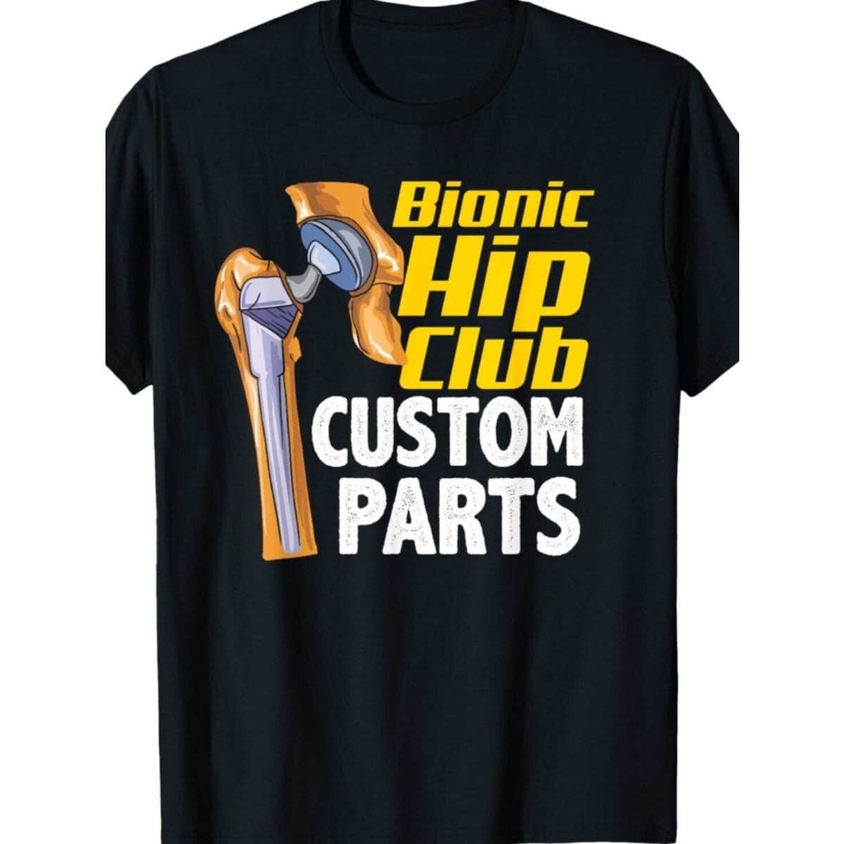 Bionic Hip Club Parts Graphic T-Shirt - 100% Cotton, Funny & Unique ...