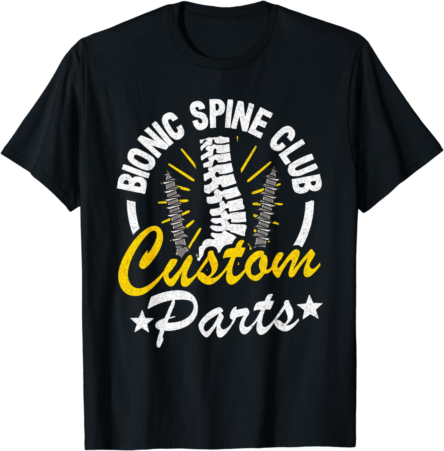 Bionic Spine Club Customs Parts Funny Back Surgery Recovery T-Shirt ...