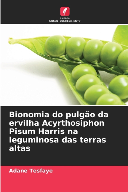 Bionomia do pulgÃ£o da ervilha Acyrthosiphon Pisum Harris na leguminosa ...