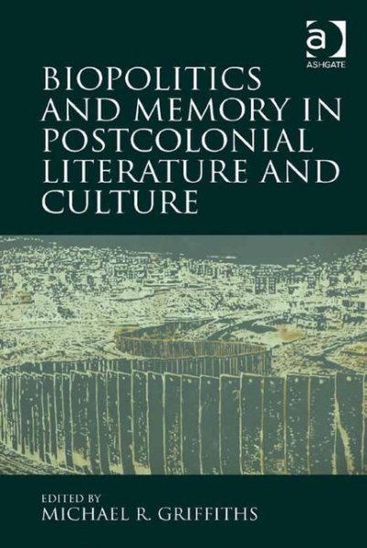 Pre-Owned Biopolitics and Memory in Postcolonial Literature and Culture ...