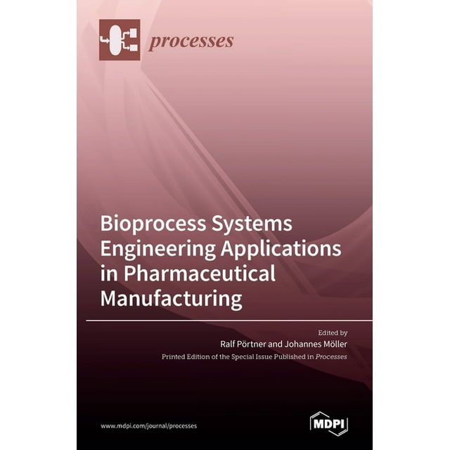 Bioprocess Systems Engineering Applications in Pharmaceutical Manufacturing (Hardcover ...