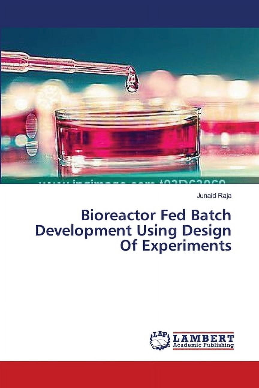 Bioreactor Fed Batch Development Using Design Of Experiments (Paperback ...