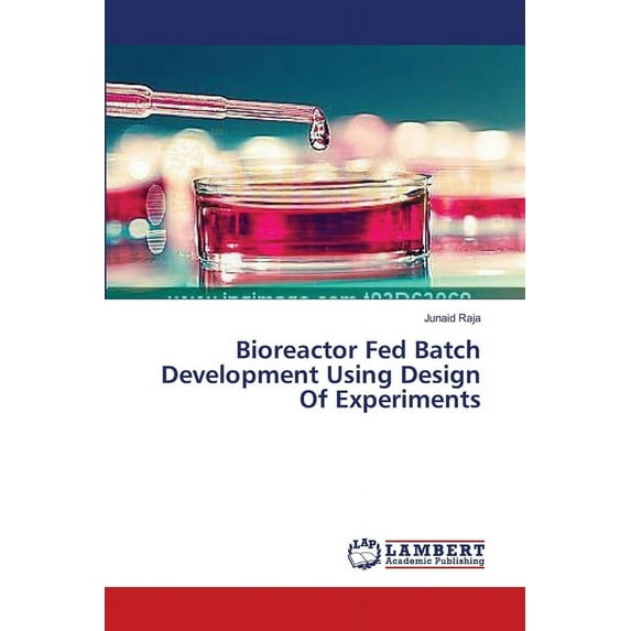 Bioreactor Fed Batch Development Using Design Of Experiments (Paperback ...