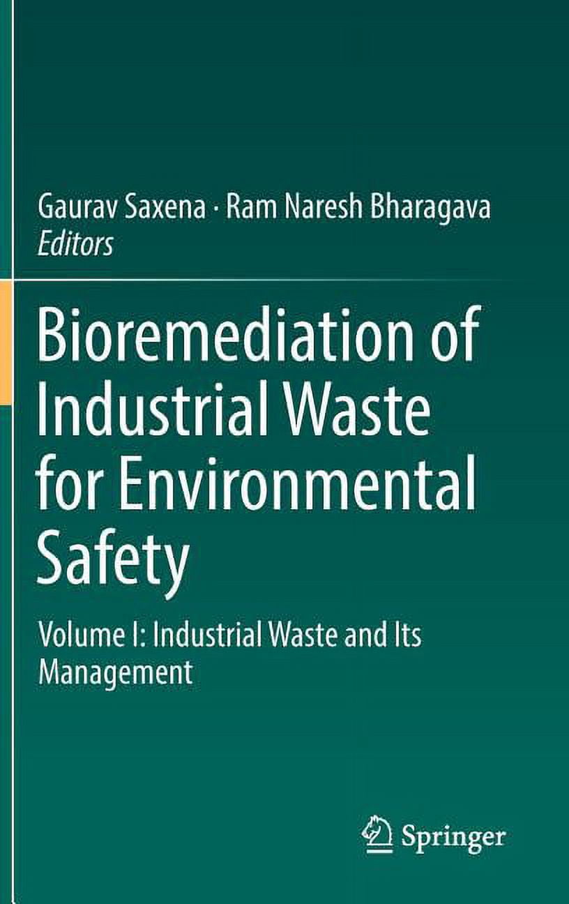 Bioremediation of Industrial Waste for Environmental Safety: Volume I ...