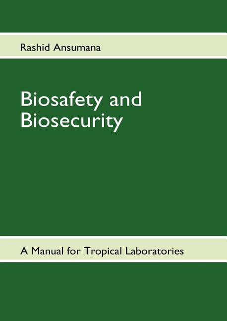 Biosafety and Biosecurity: A Manual For Tropical Laboratories ...