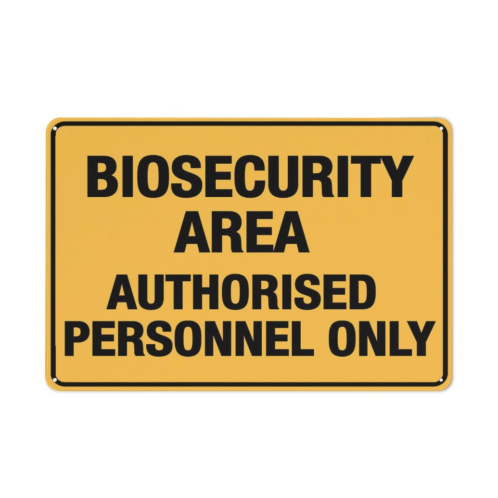 Biosecurity Area Authorised Personnel Only Sign 12X8 Inch Tin Sign ...