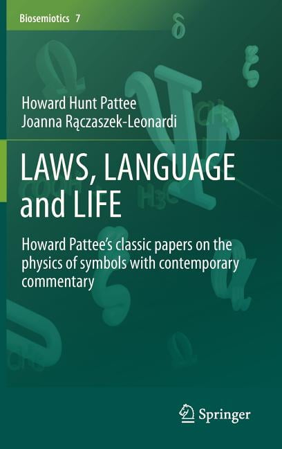 Biosemiotics: Laws, Language and Life: Howard Pattee's Classic Papers ...