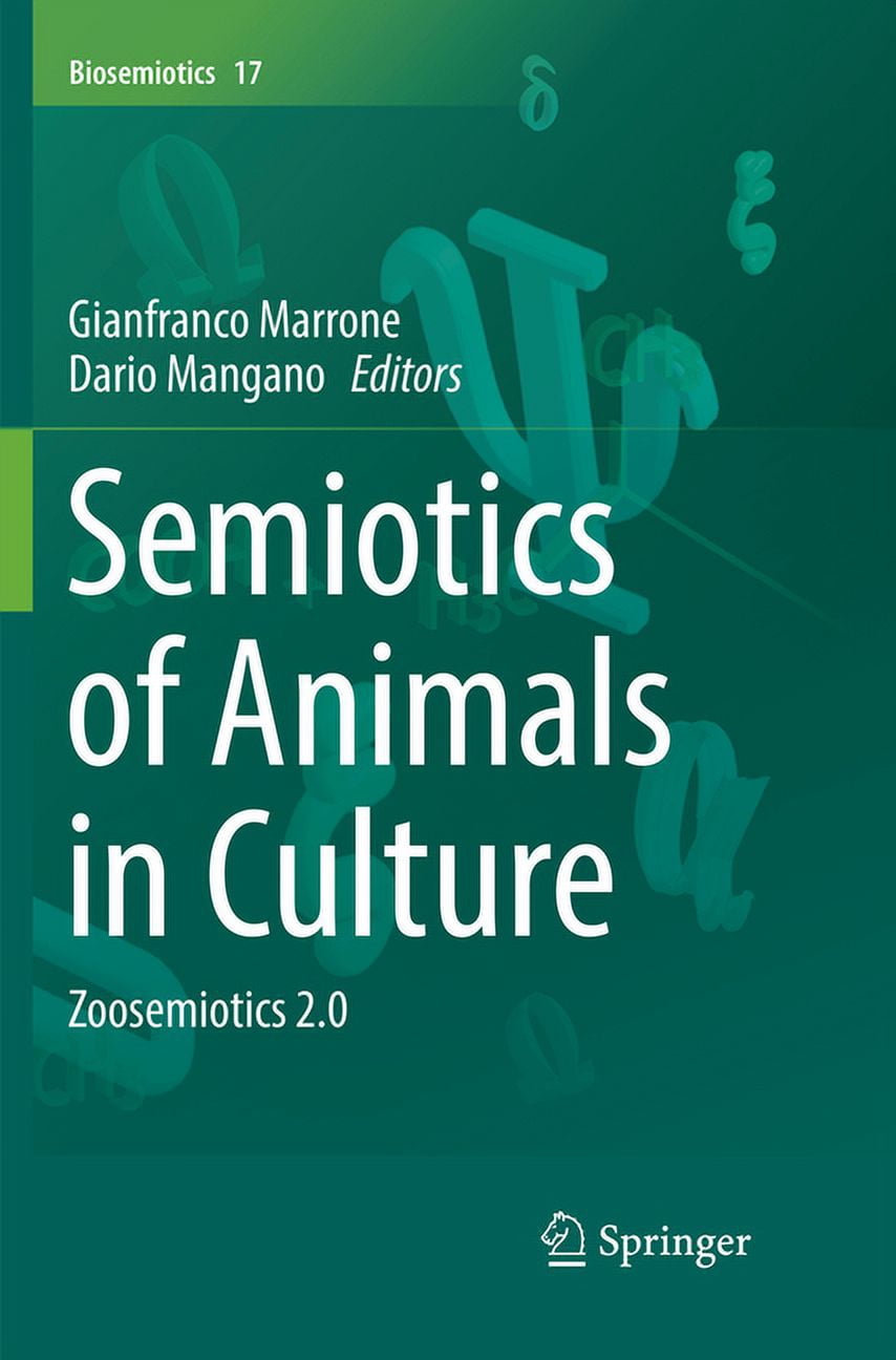 Biosemiotics: Semiotics of Animals in Culture: Zoosemiotics 2.0 ...
