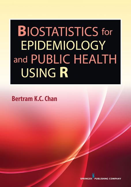 Biostatistics for Epidemiology and Public Health Using R (Paperback ...
