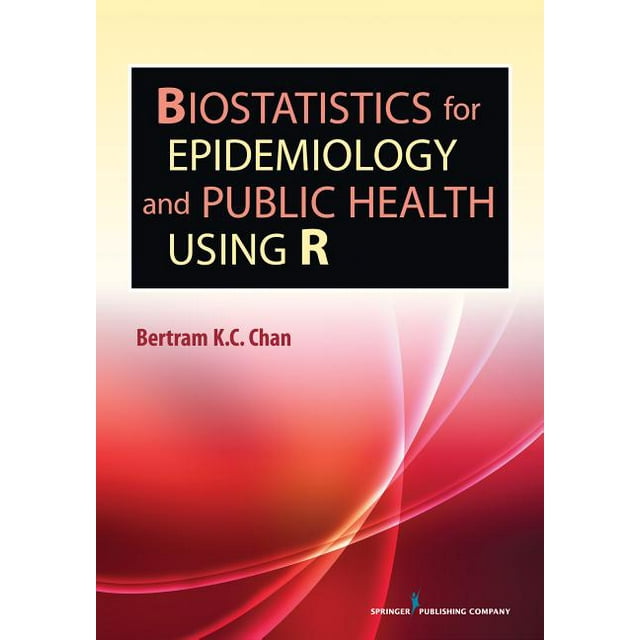 Biostatistics for Epidemiology and Public Health Using R (Paperback ...