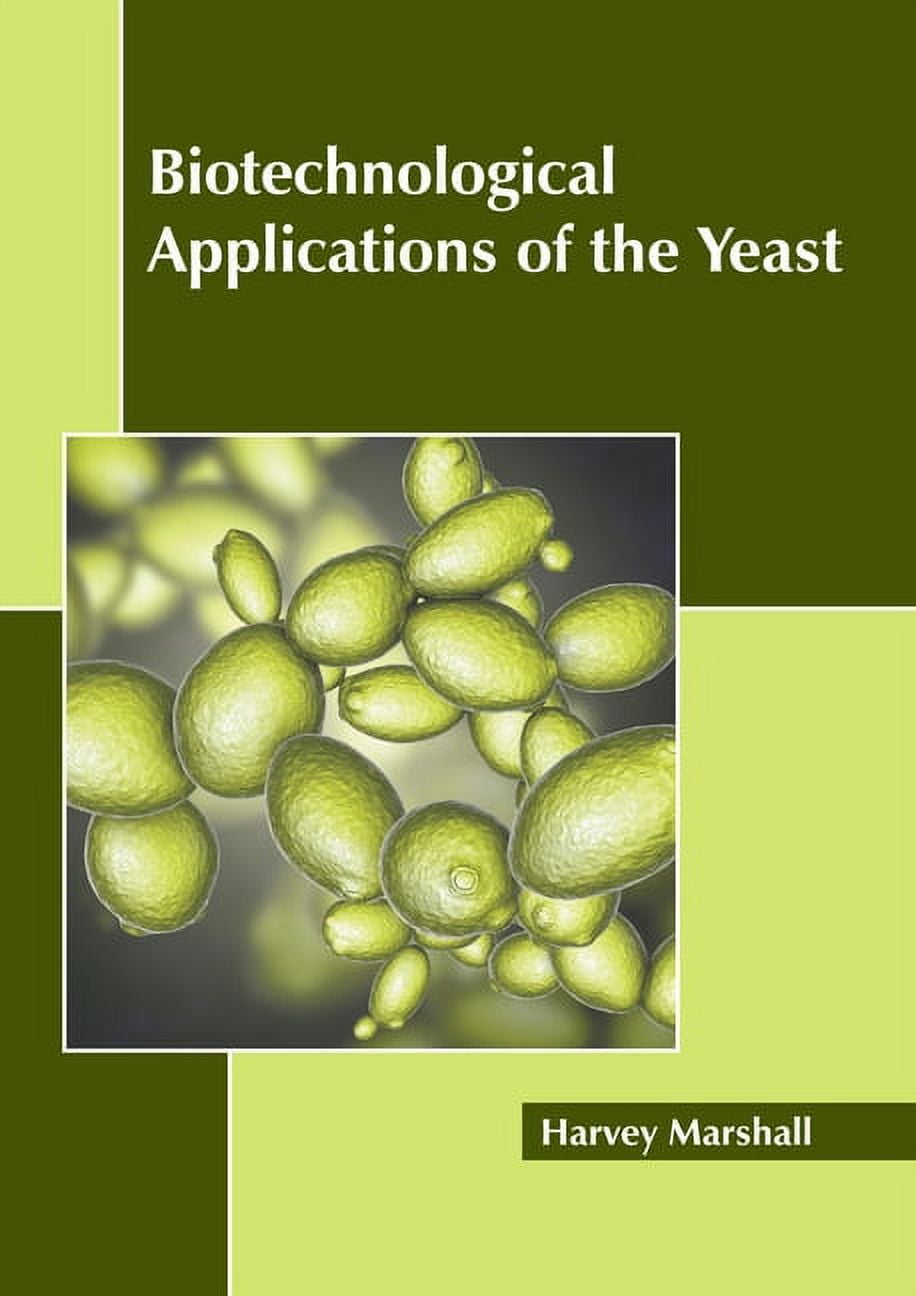 Biotechnological Applications of the Yeast (Hardcover) - Walmart.com