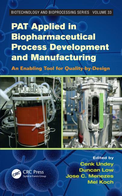 Biotechnology and Bioprocessing PAT Applied in Biopharmaceutical ...