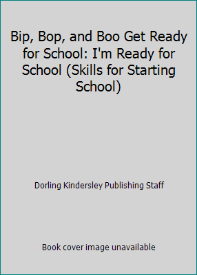 Pre-Owned Bip, Bop, and Boo Get Ready for School: I'm Ready for School ...
