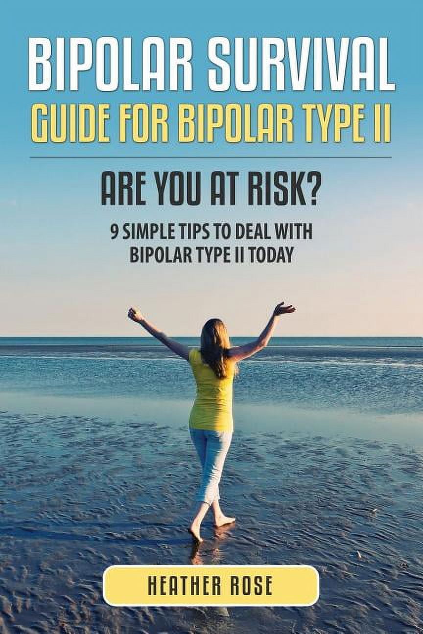 Bipolar 2: Bipolar Survival Guide for Bipolar Type II: Are You at Risk ...