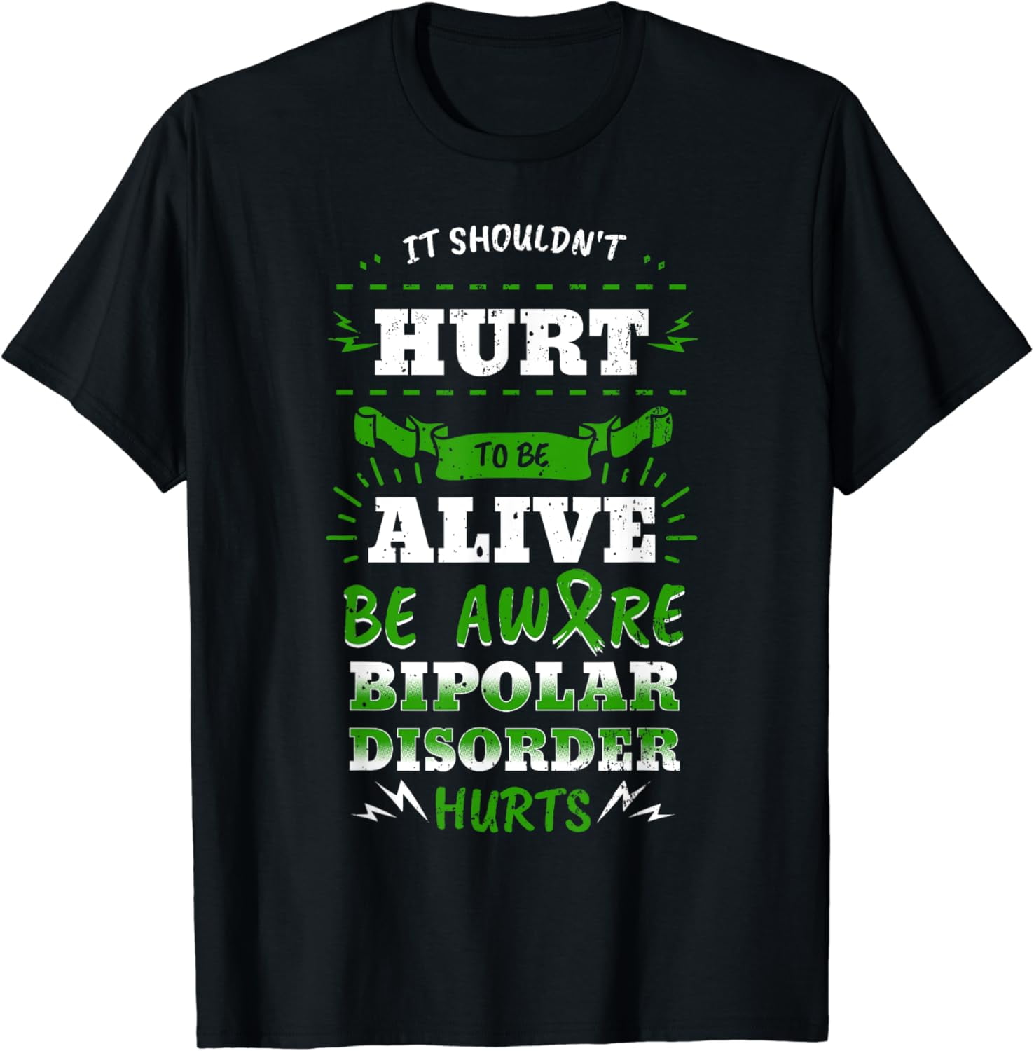 Bipolar Mania Mental Illness Anxiety Green Ribbon Gift Idea T-Shirt ...