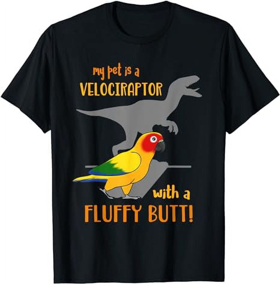 Birb Memes Funny Sun Conure My Pet is a Velociraptor T-Shirt - Walmart.com