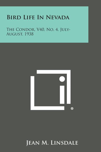 Bird Life in Nevada : The Condor, V40, No. 4, July-August, 1938 ...