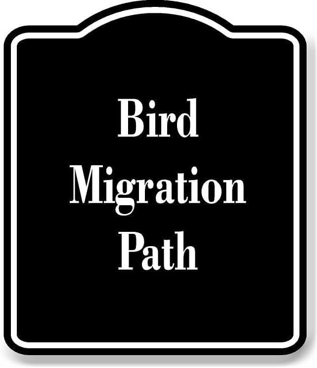 Bird Migration Path BLACK Aluminum Composite Sign 20''x24'' - Walmart.com