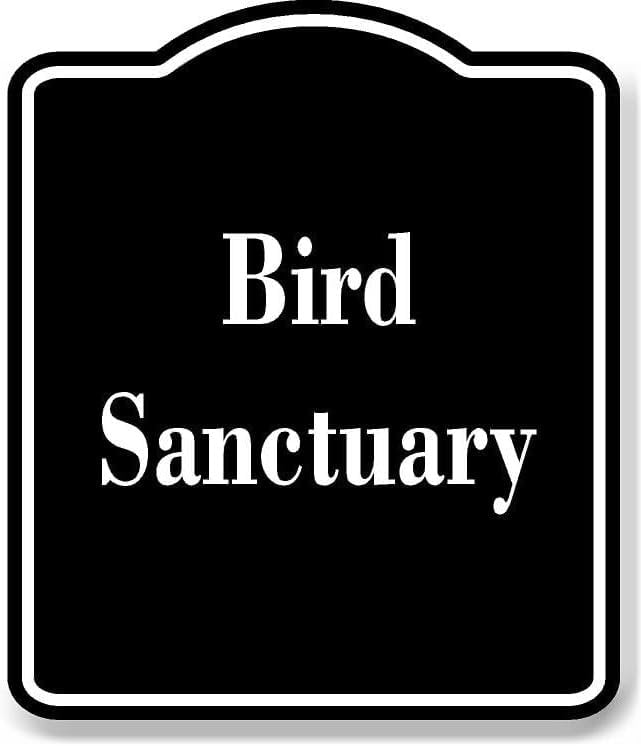 Bird Sanctuary BLACK Aluminum Composite Sign 20''x24'' - Walmart.com