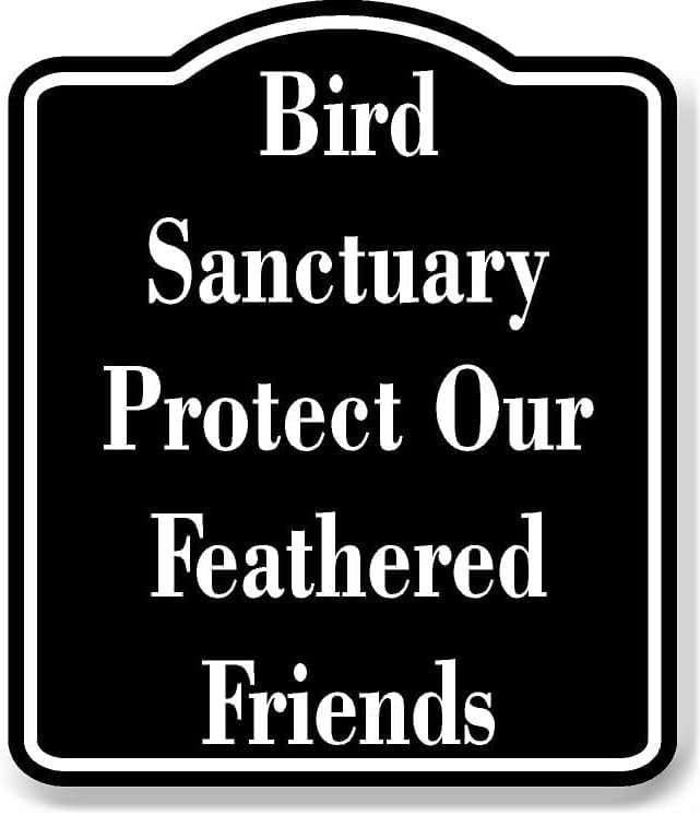 Bird Sanctuary Protect Our Feathered Friends BLACK Aluminum Composite ...