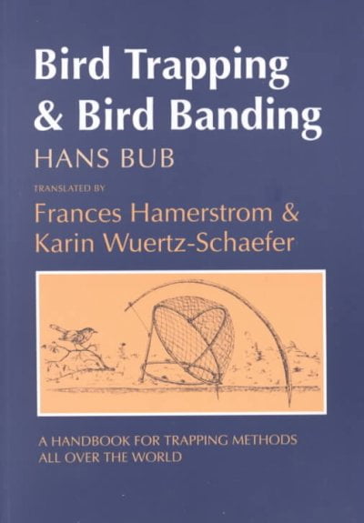Pre-Owned Bird Trapping and Bird Banding: A Handbook for Trapping ...