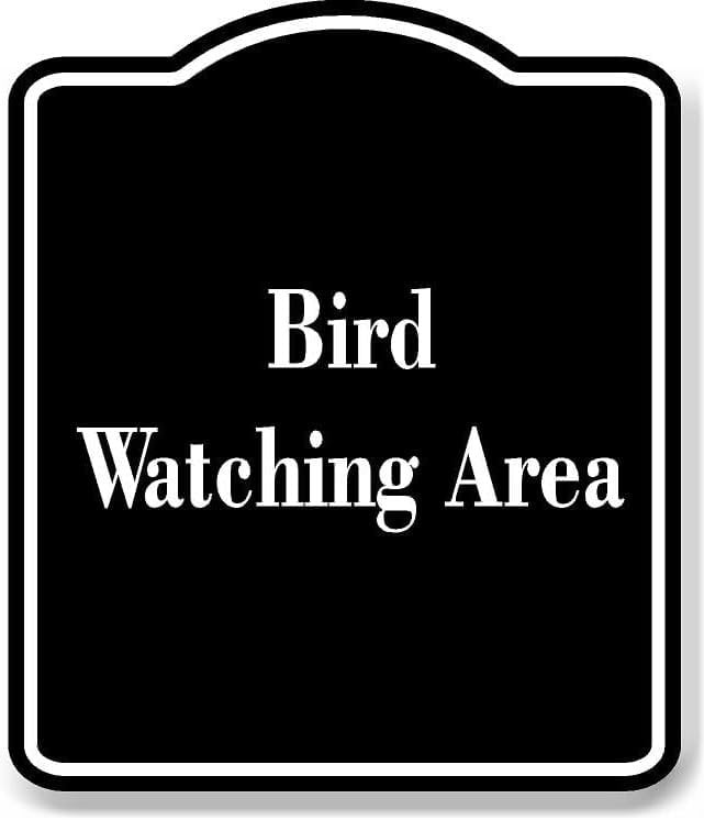 Bird Watching Area BLACK Aluminum Composite Sign 20''x24'' - Walmart.com