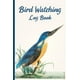 Bird Watching Log Book : The perfect Bird Watching Log Book for Bird ...