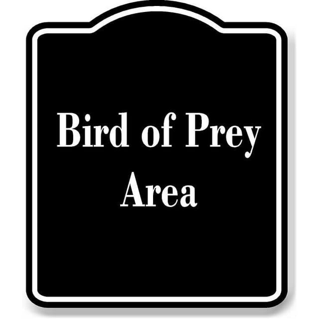Bird of Prey Area BLACK Aluminium Composite Sign 8.5''x10'' - Walmart.com