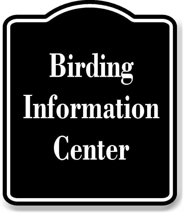 Birding Information Center BLACK Aluminium Composite Sign 8.5''x10 ...