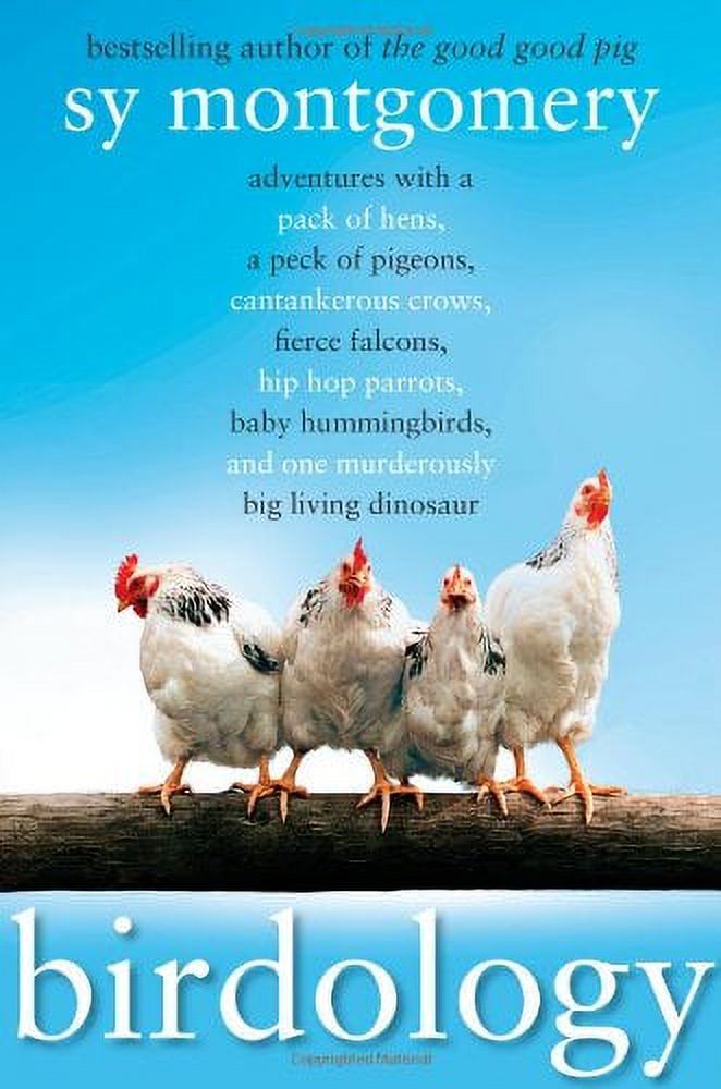 Pre-Owned Birdology: Adventures With a Pack of Hens, a Peck of Pigeons ...